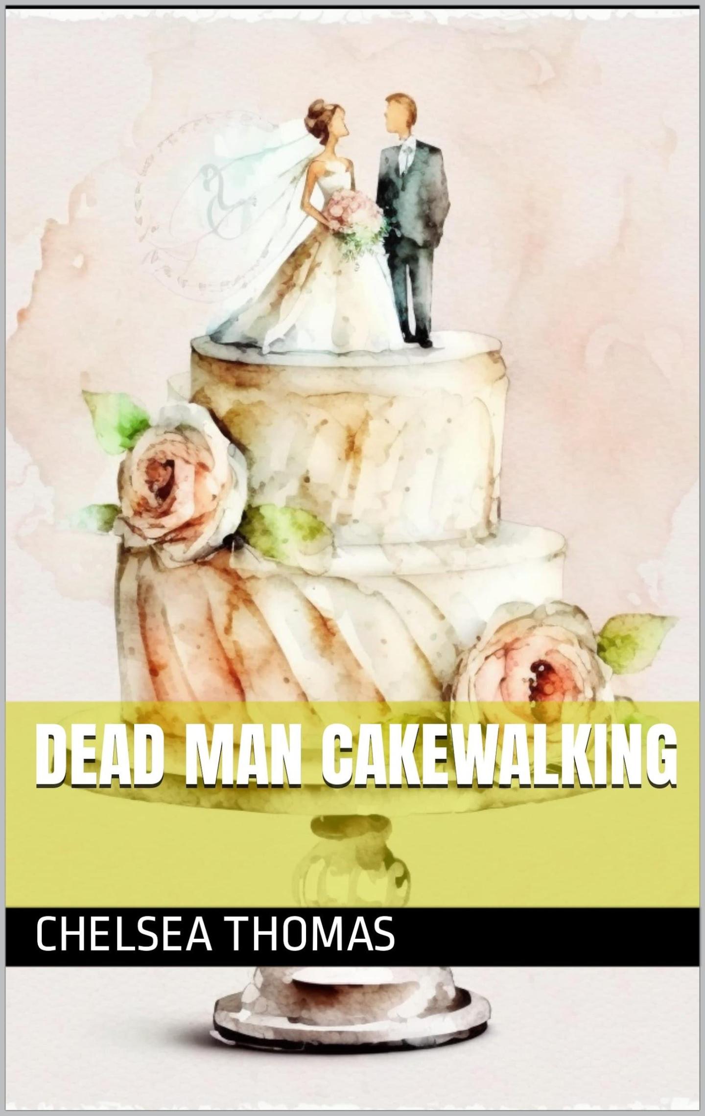 Dead Man Cakewalking | Chelsea Thomas