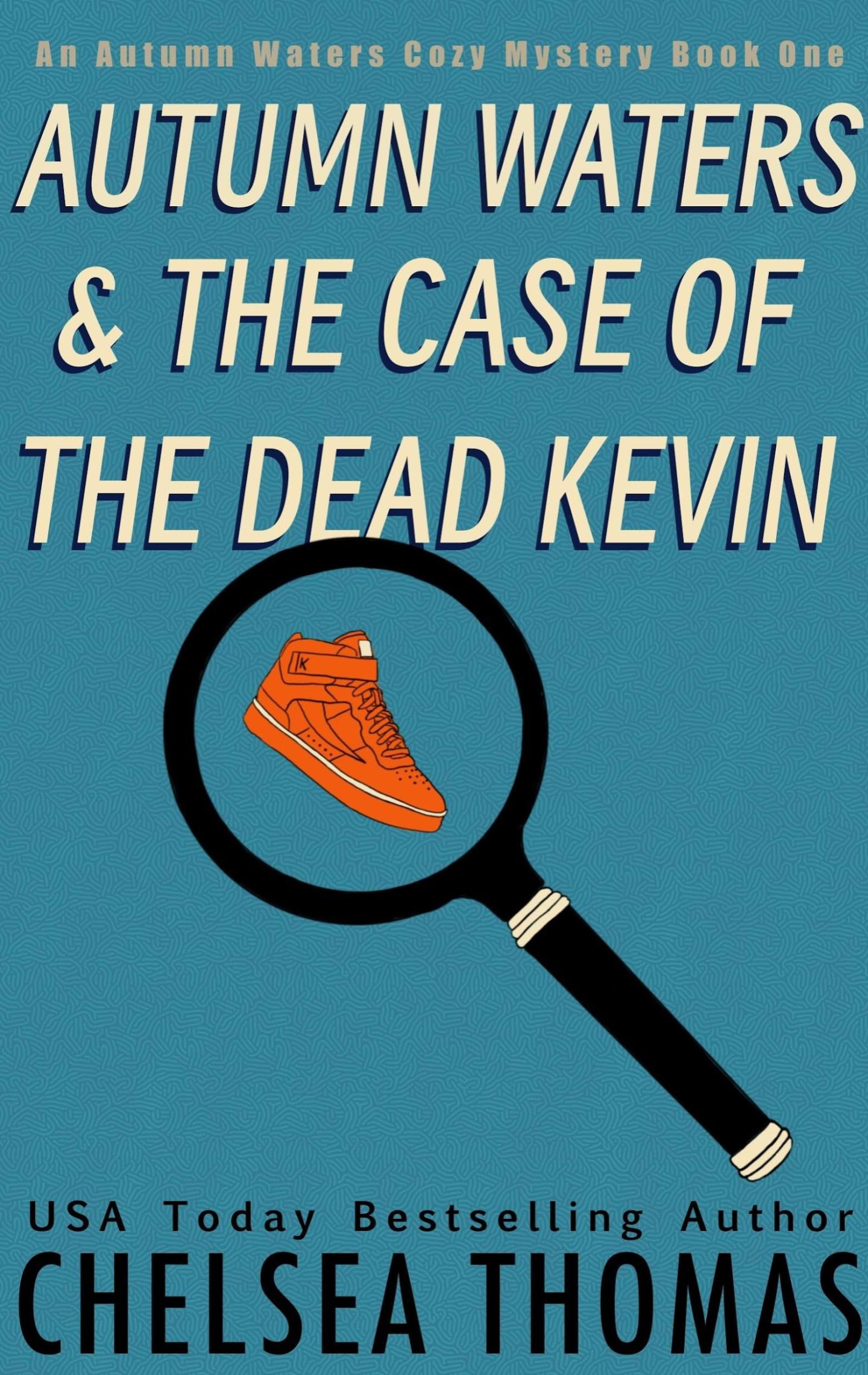 Autumn Waters and the Case of the Dead Kevin | Chelsea Thomas